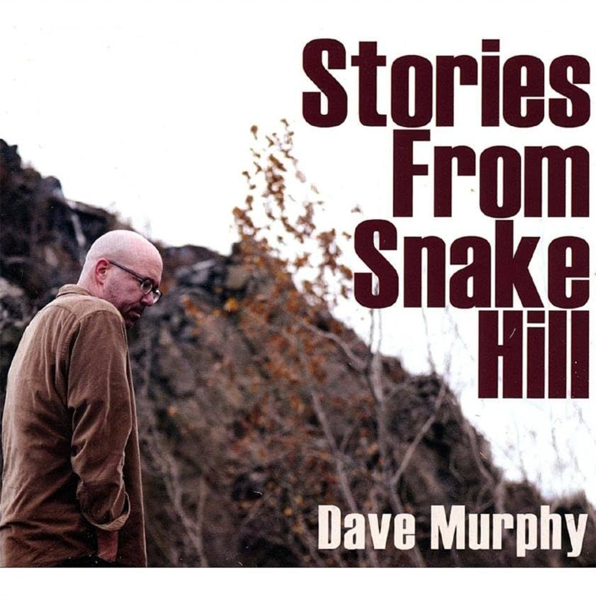 Dave Murphy Stories from Snake Hill CD - Coast to Coast