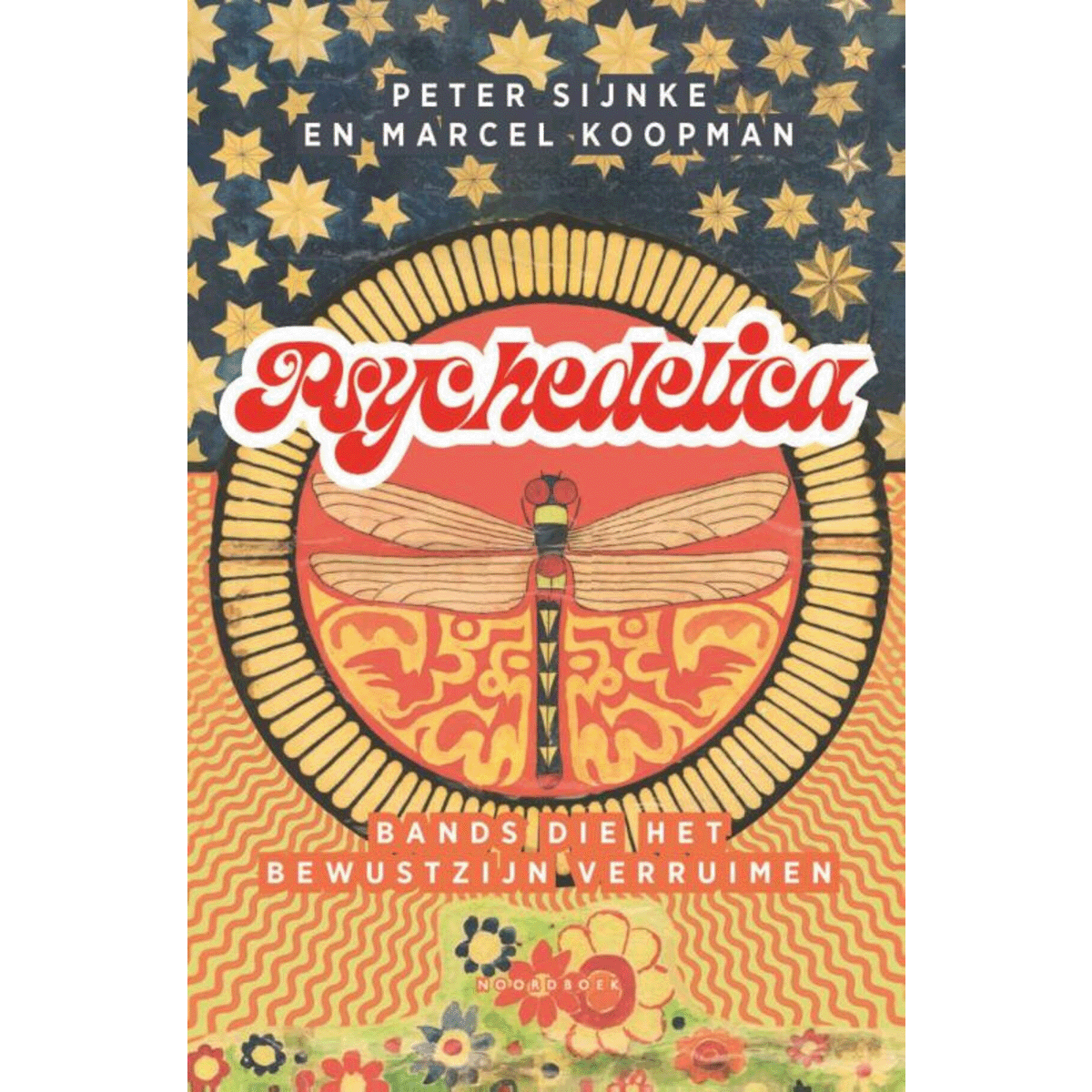 Marcel Koopman Peter Sijnke Psychedelica Bands die het bewustzijn verruimen Boek - Coast to Coast